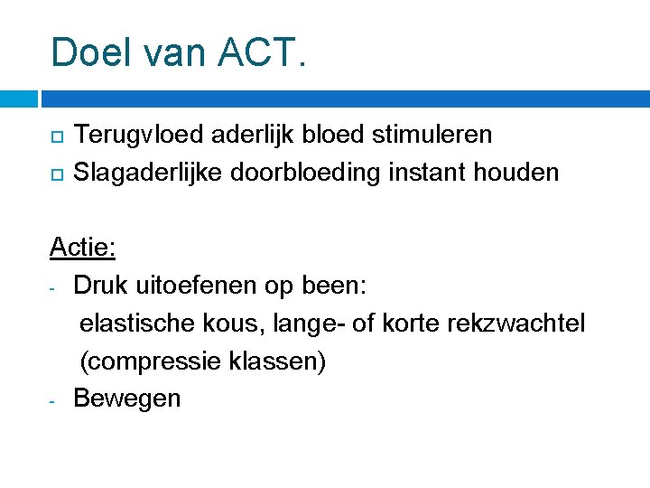 ACT AMBULANTE COMPRESSIE THERAPIE Wat is ACT Ambulant