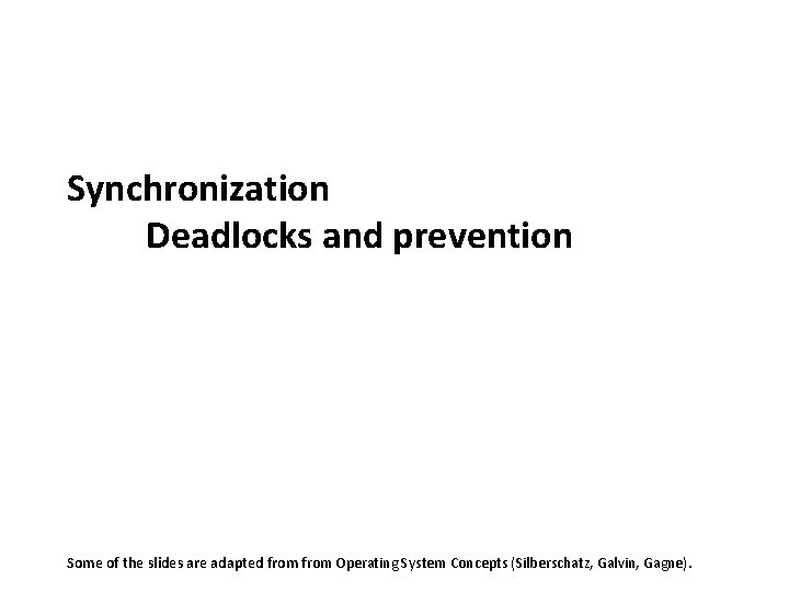 Carnegie Mellon Synchronization Deadlocks and prevention Some of
