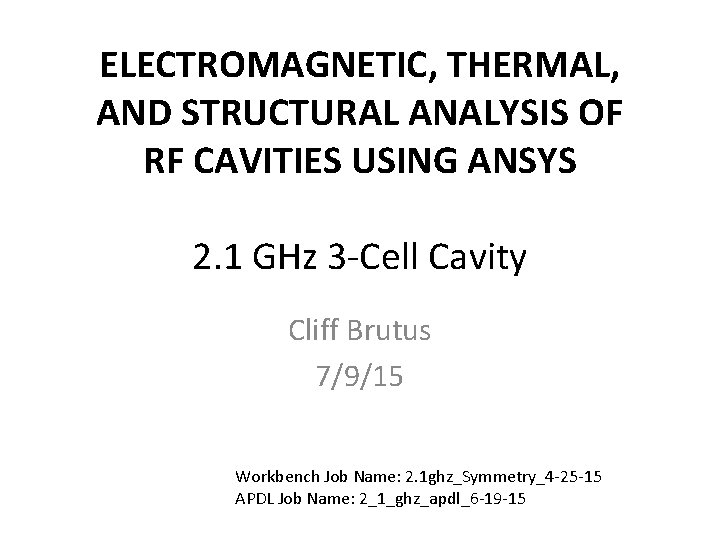 ELECTROMAGNETIC THERMAL AND STRUCTURAL ANALYSIS OF RF CAVITIES