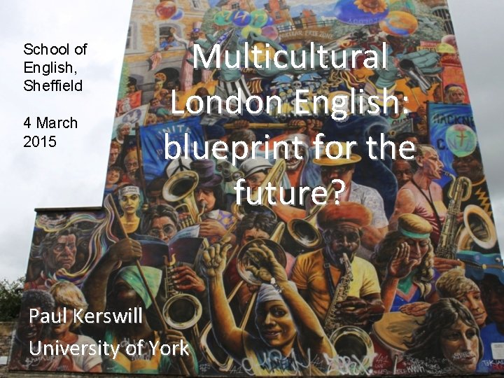 School of English Sheffield 4 March 2015 Multicultural