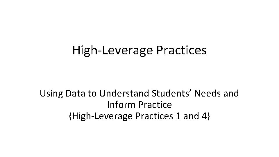 HighLeverage Practices Using Data to Understand Students Needs