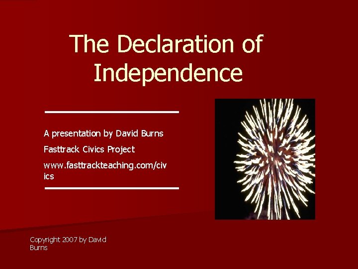 The Declaration of Independence A presentation by David