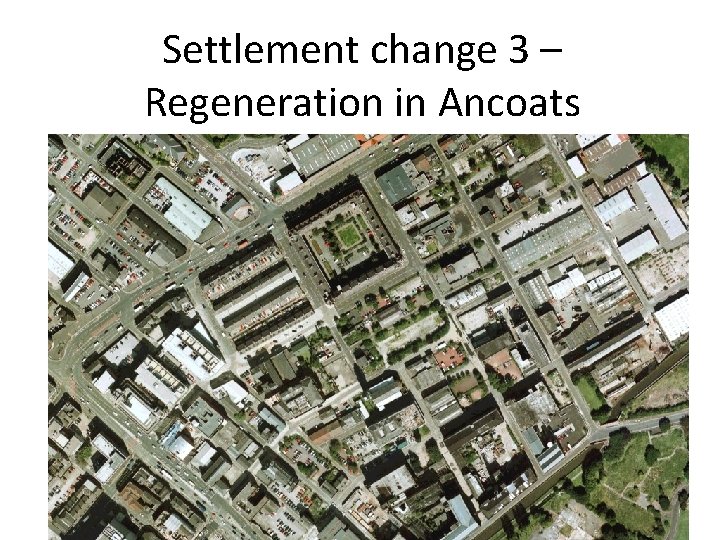 Settlement change 3 Regeneration in Ancoats Theme 2