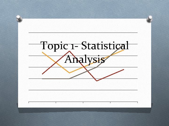 Topic 1 Statistical Analysis Why O The scientific