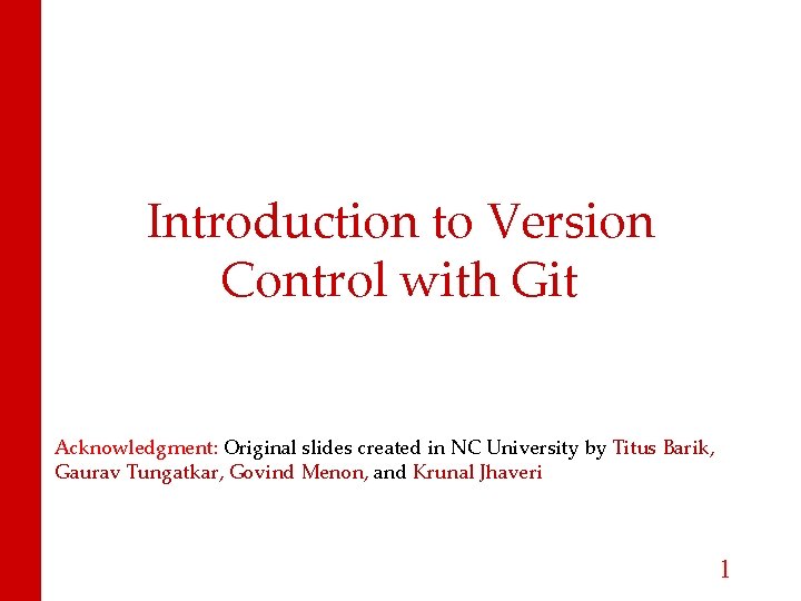 Introduction to Version Control with Git Acknowledgment Original