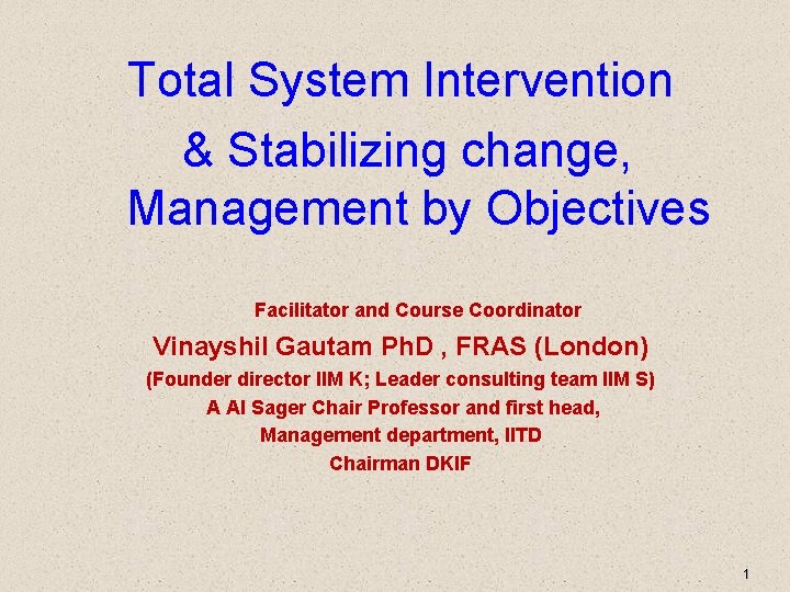 Total System Intervention Stabilizing change Management by Objectives