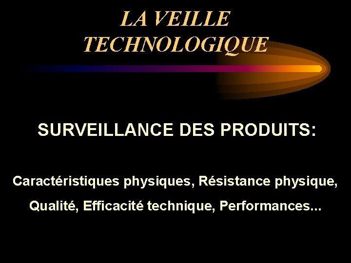LA VEILLE TECHNOLOGIQUE CONCURRENTIELLE ET COMMERCIALE 1re Partie
