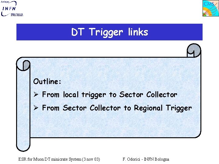 DT Trigger links Outline From local trigger to