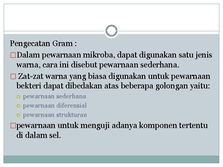 Identifikasi Mikroba Setelah diperoleh kultur murni melalui teknik