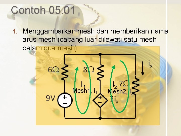 Analisis Mesh Tujuan Pembelajaran Memahami dan menggunakan metoda