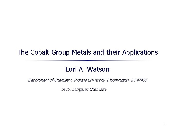 The Cobalt Group Metals and their Applications Lori