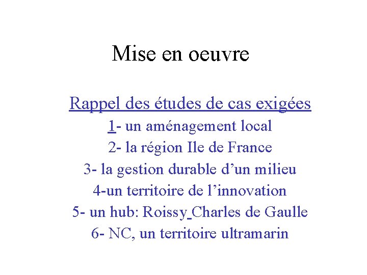 Mise en oeuvre Rappel des tudes de cas