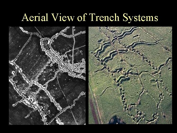 Creating the trenches How they looked Inside the