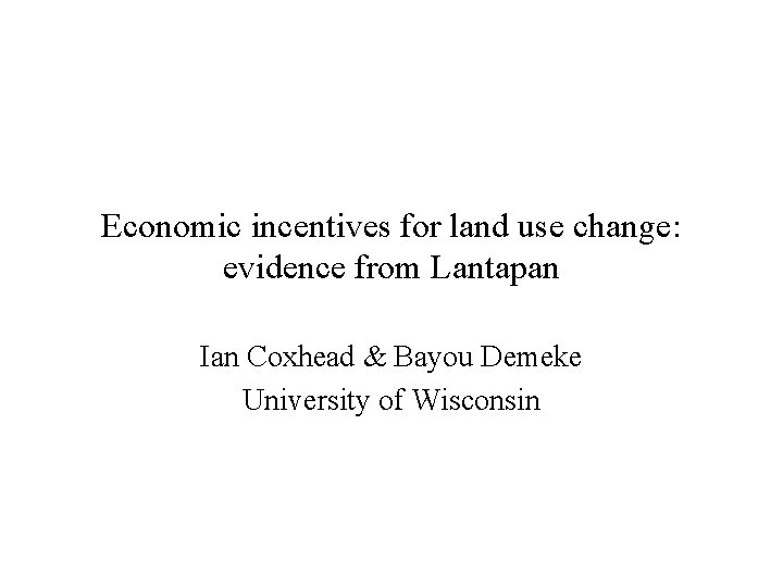 Economic incentives for land use change evidence from
