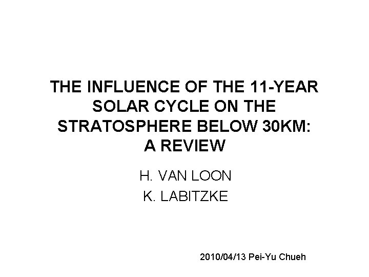 THE INFLUENCE OF THE 11 YEAR SOLAR CYCLE