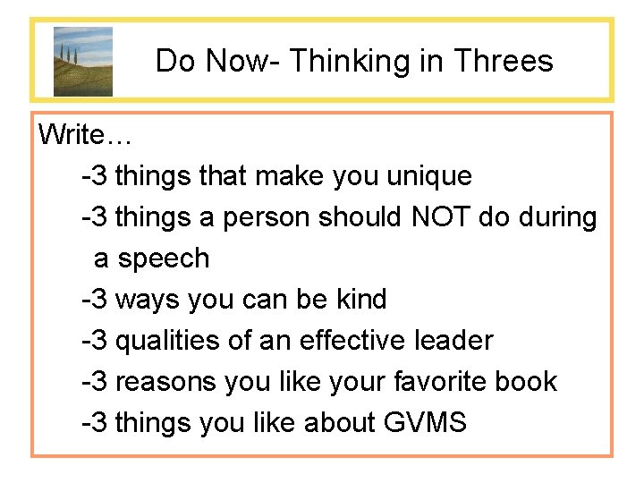 Do Now Thinking in Threes Write 3 things