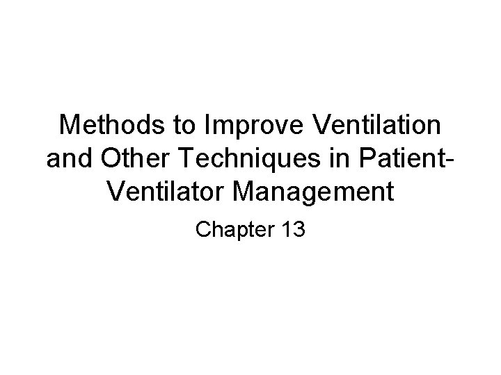 Methods to Improve Ventilation and Other Techniques in