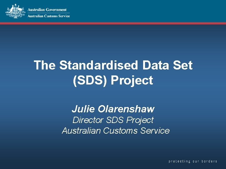 The Standardised Data Set SDS Project Julie Olarenshaw