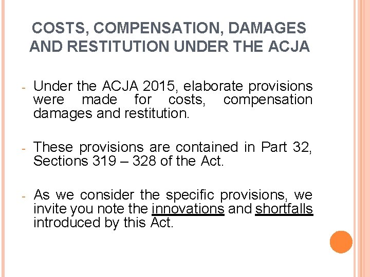 COSTS COMPENSATION DAMAGES AND RESTITUTION UNDER THE ACJA