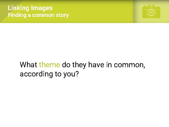 Linking Images Finding a common story Linking Images