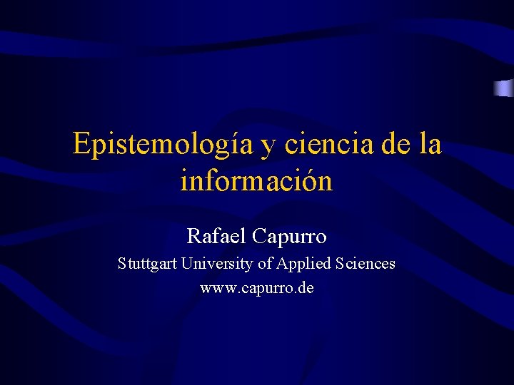 Epistemologa y ciencia de la informacin Rafael Capurro