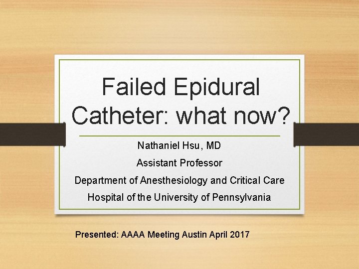 Failed Epidural Catheter what now Nathaniel Hsu MD