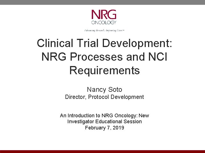 Clinical Trial Development NRG Processes and NCI Requirements