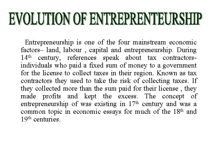 Entrepreneurship is one of the four mainstream economic