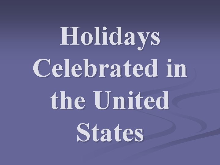 Celebrating Holidays Around the World What different Holidays
