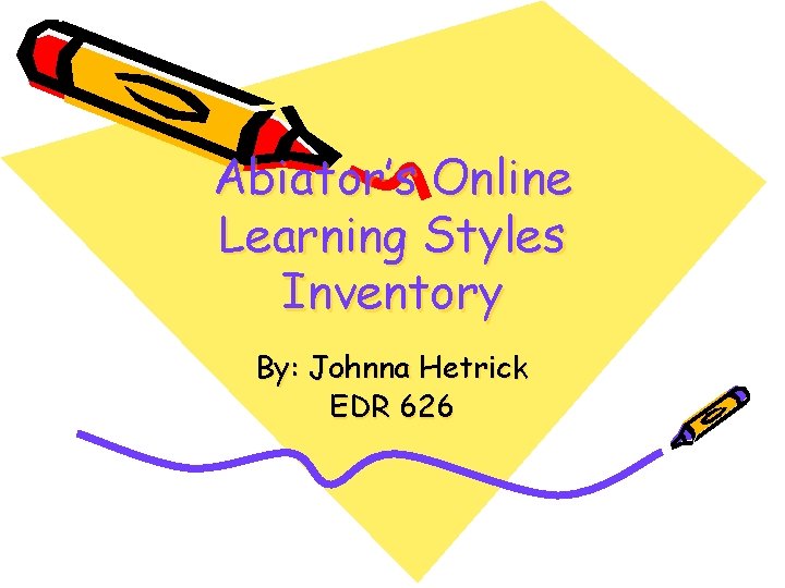 Abiators Online Learning Styles Inventory By Johnna Hetrick
