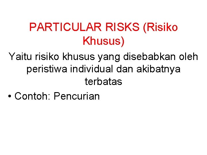 RISIKO DALAM ASURANSI DEFINISI RISIKO Dalam dunia asuransi