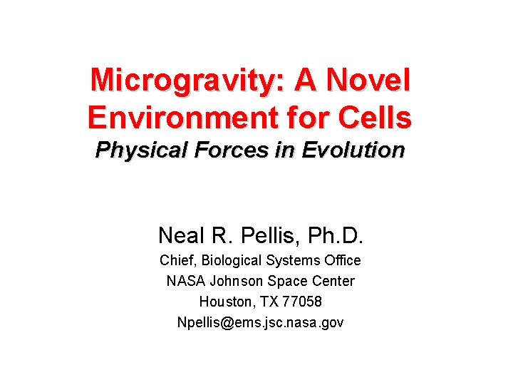 Microgravity A Novel Environment for Cells Physical Forces