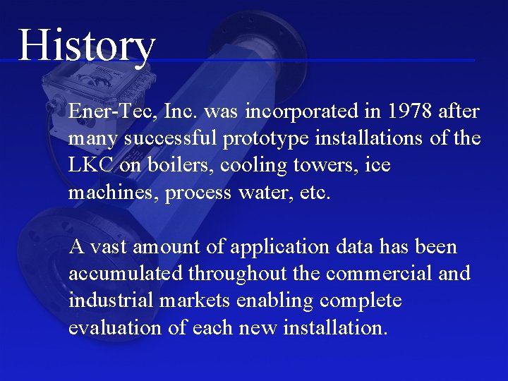 History EnerTec Inc was incorporated in 1978 after