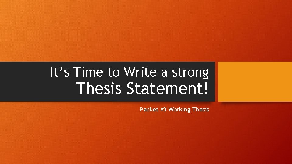 Its Time to Write a strong Thesis Statement