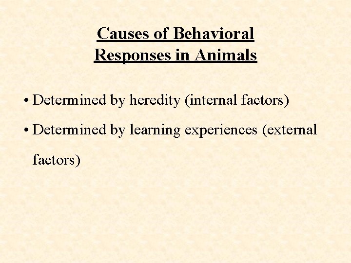 Animal Behavior Behavior way a whole animal reacts
