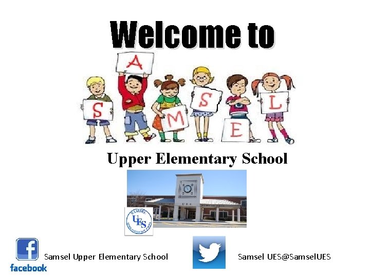 Welcome to Upper Elementary School Samsel UESSamsel UES