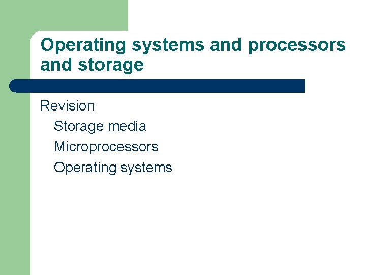 Operating systems and processors and storage Revision Storage