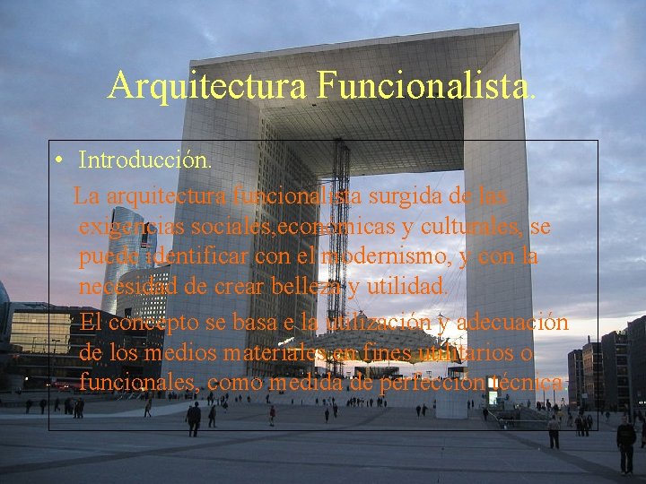 Arquitectura Funcionalista Introduccin La arquitectura funcionalista surgida de
