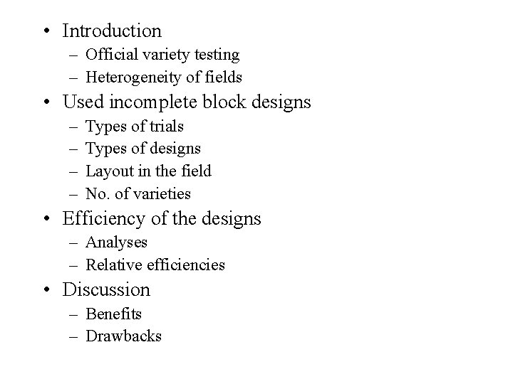 Experiences with incomplete block designs in Denmark Kristian