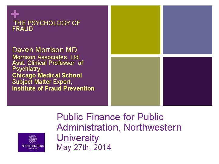 THE PSYCHOLOGY OF FRAUD Daven Morrison MD Morrison