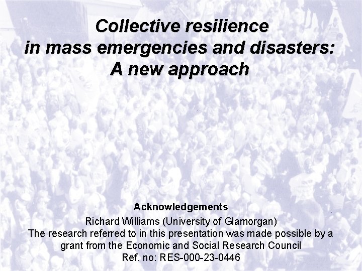 Collective resilience in mass emergencies and disasters A