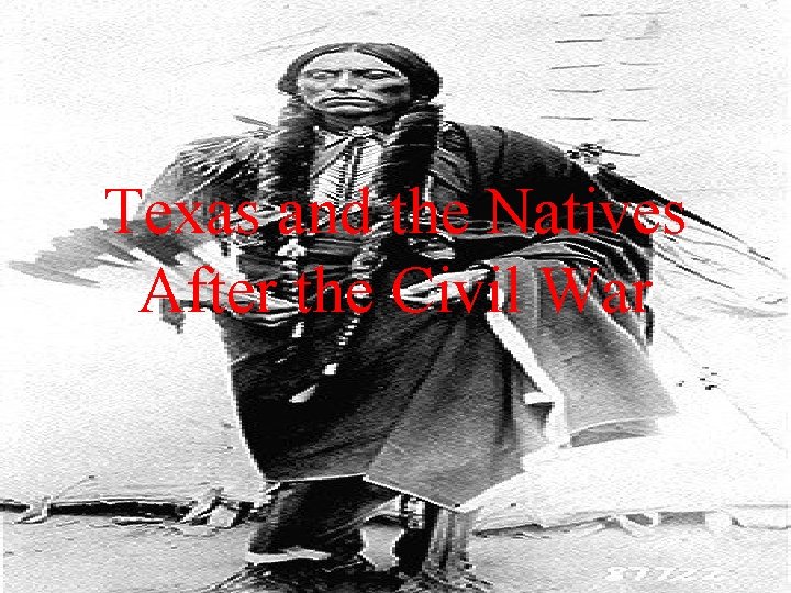 Texas and the Natives After the Civil War