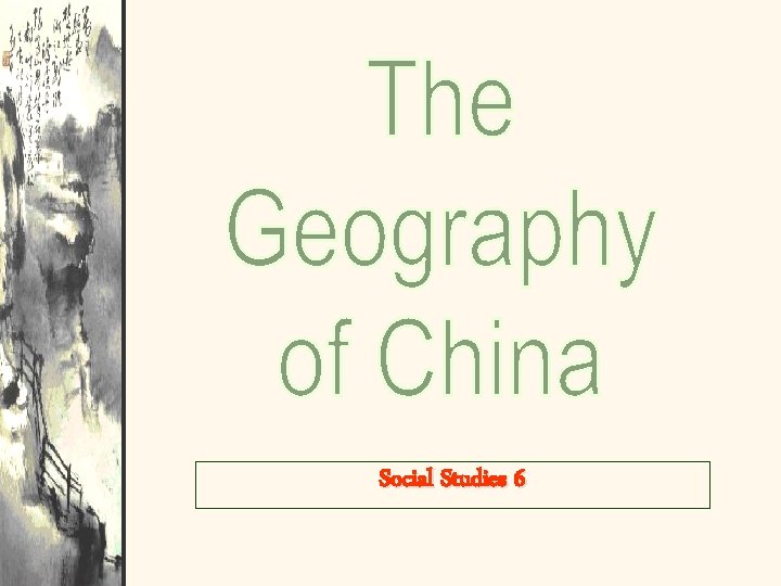 Social Studies 6 Satellite View of China Chinas