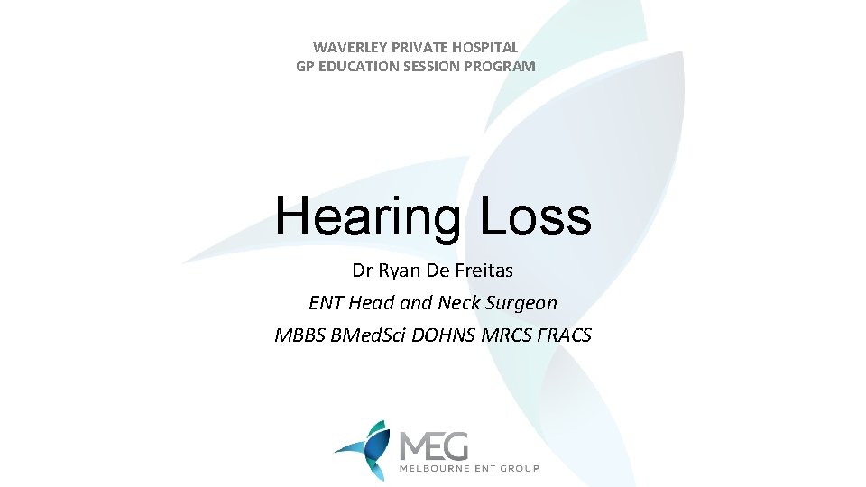 WAVERLEY PRIVATE HOSPITAL GP EDUCATION SESSION PROGRAM Hearing