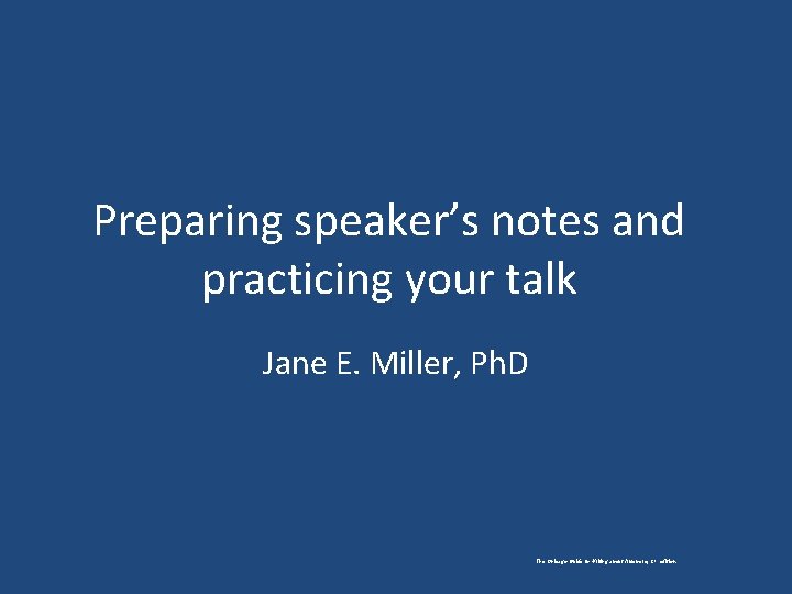Preparing speakers notes and practicing your talk Jane