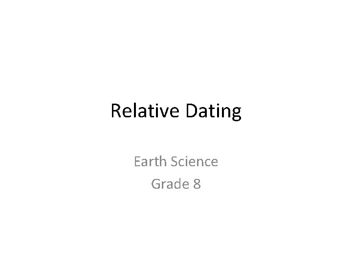 Relative Dating Earth Science Grade 8 The Principle