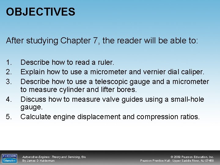OBJECTIVES After studying Chapter 7 the reader will