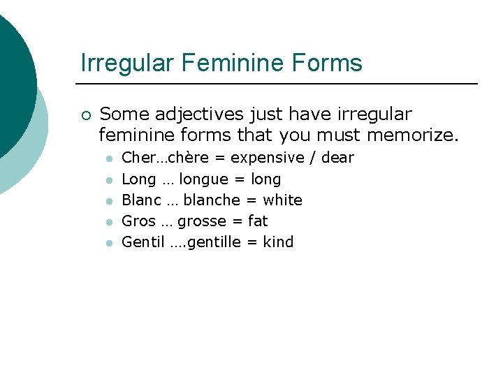 Adjective Agreement with gender and number Adjectives Adjectives