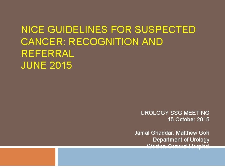 NICE GUIDELINES FOR SUSPECTED CANCER RECOGNITION AND REFERRAL