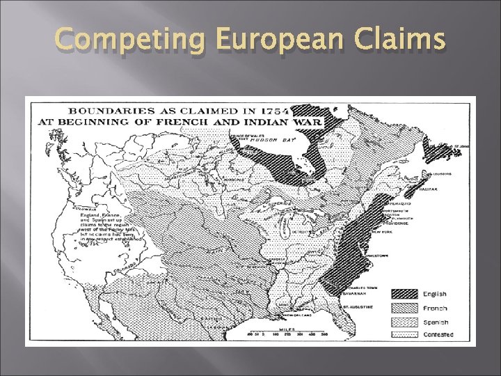 The French and Indian War Competing European Claims